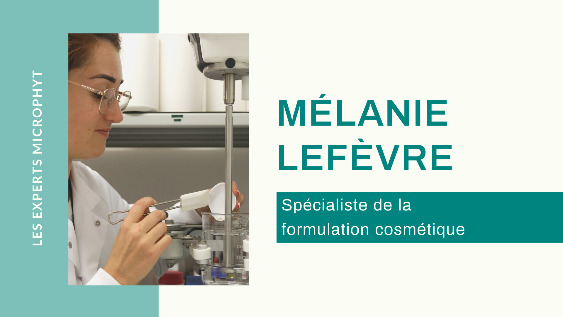 Les experts Microphyt : Mélanie Lefèvre, spécialiste de la formulation cosmétique - microphyt